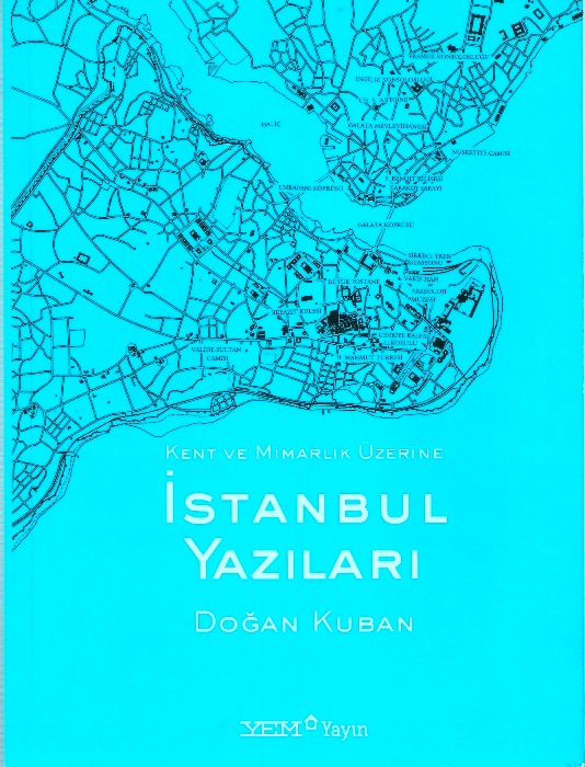 Kent ve Mimarlık Üzerine İstanbul Yazıları | Arkeoloji ve Sanat ... Kent ve Mimarlık Üzerine İstanbul Yazıları | Arkeoloji ve Sanat ...